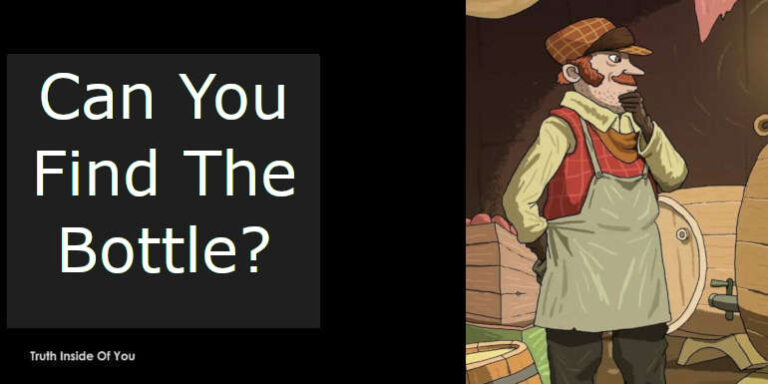 Can You Find The Bottle? - Truth Inside Of You