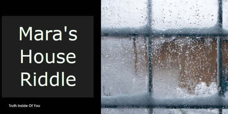 Mara's House Riddle - Truth Inside Of You
