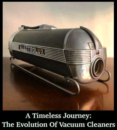 A Timeless Journey: The Evolution of Vacuum Cleaners - Truth Inside Of You